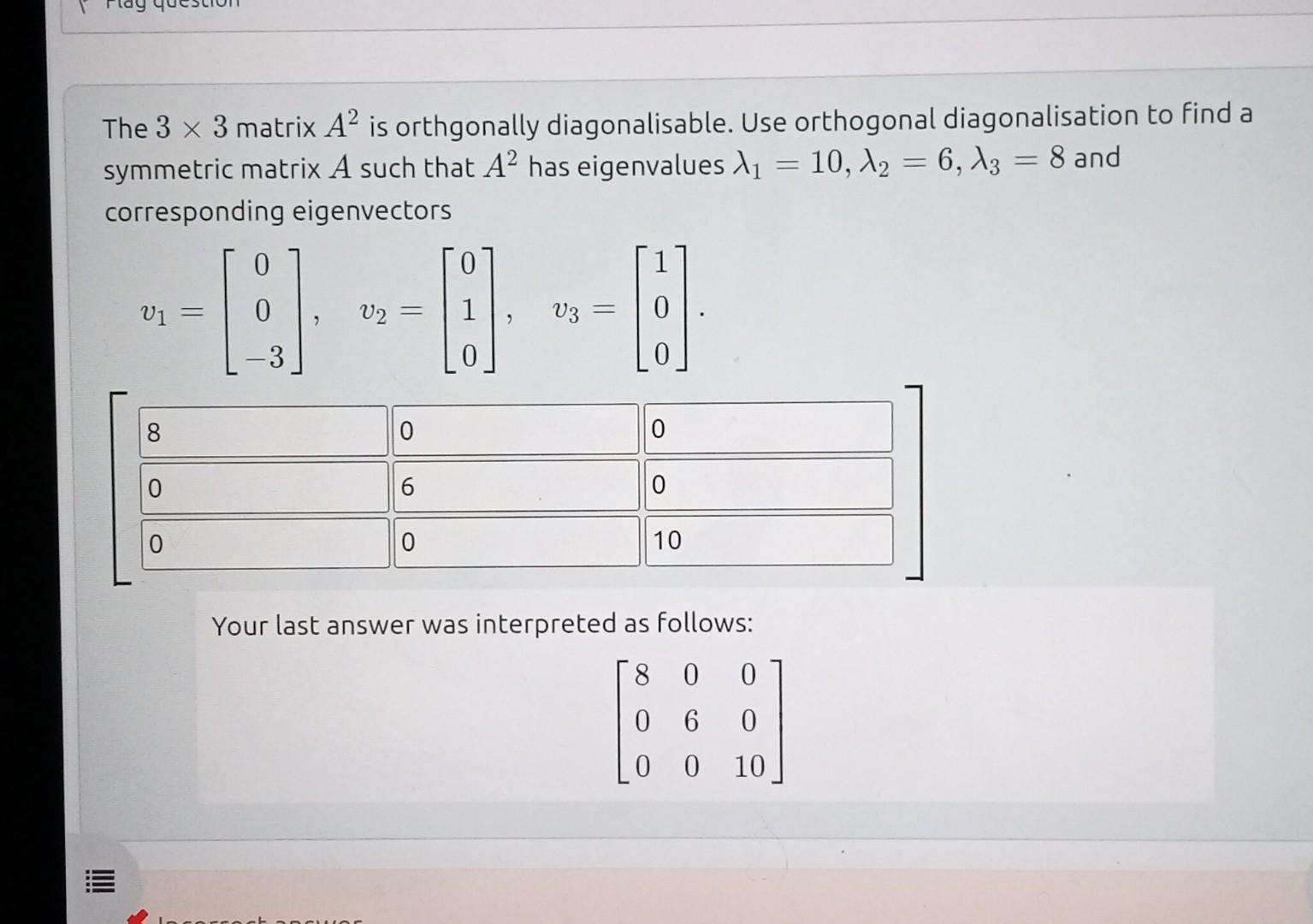 Solved The 3×3 matrix A2 is orthgonally diagonalisable. Use | Chegg.com