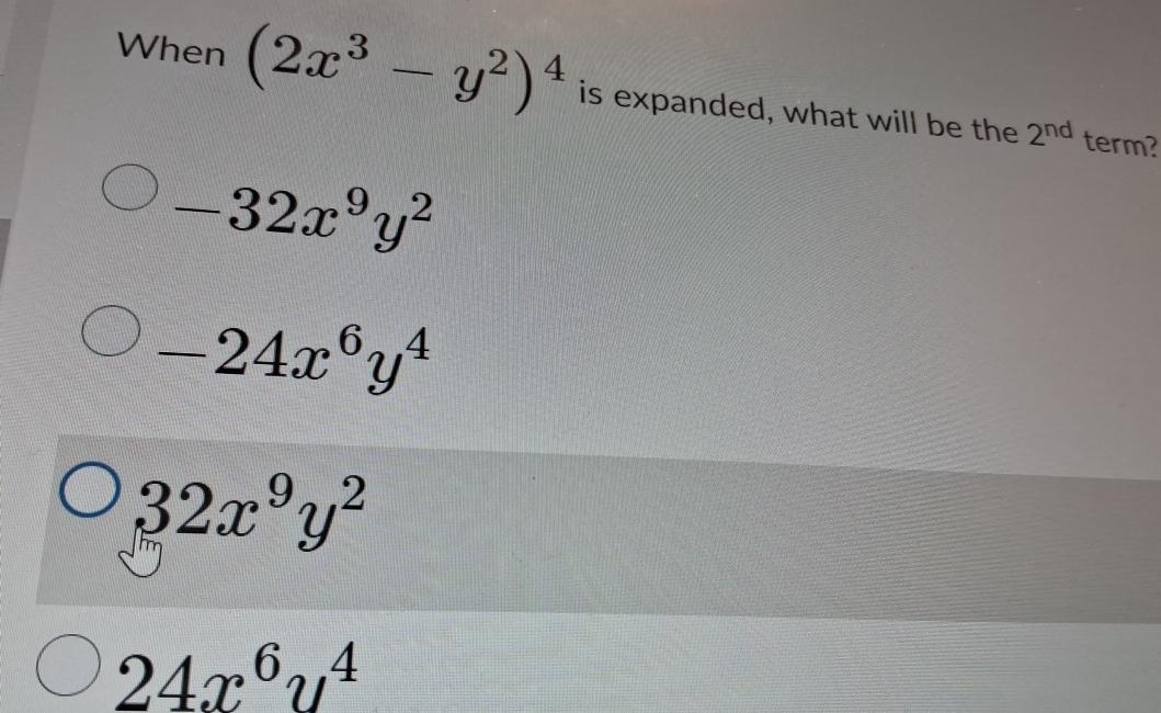 Solved When (2x3-y2)4 ﻿is expanded, what will be the 2nd | Chegg.com