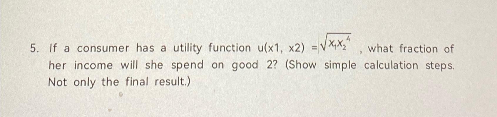 Solved If a consumer has a utility function u(x1,x2)=x1x242, | Chegg.com