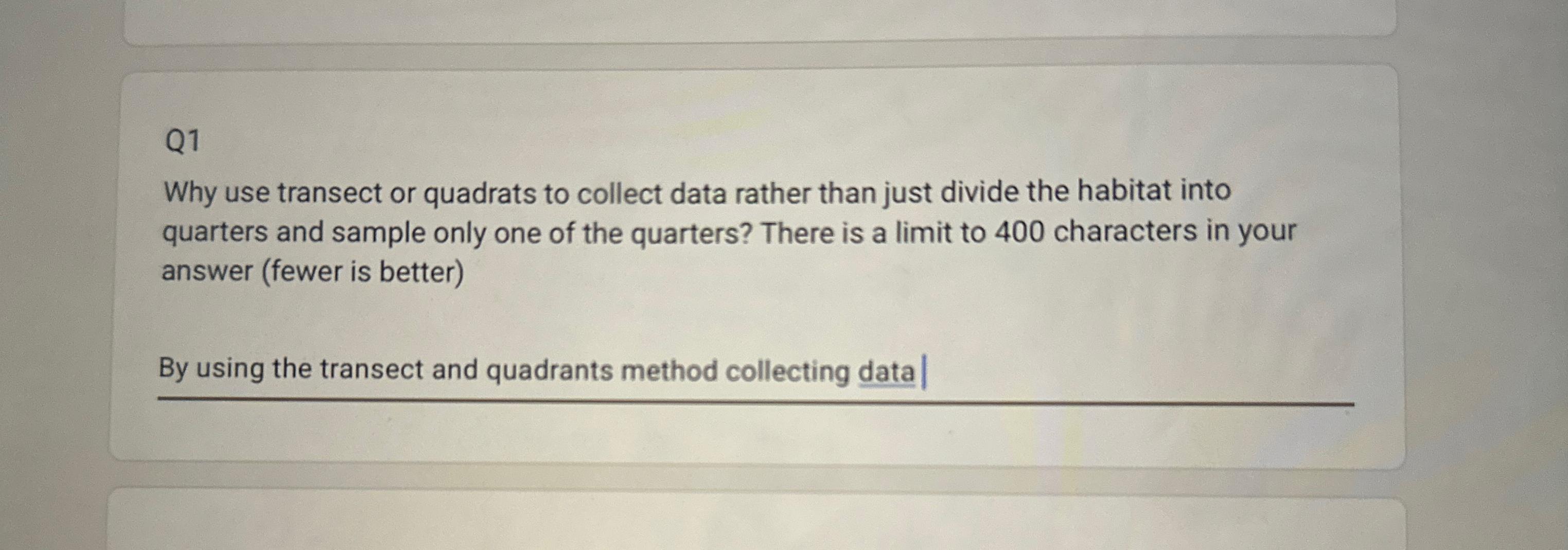 Solved Q1Why use transect or quadrats to collect data rather | Chegg.com