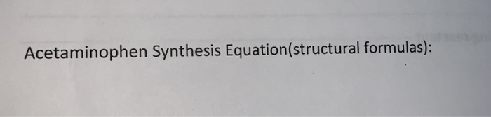 Solved synthesis and recrystallization of Acetaminophen | Chegg.com