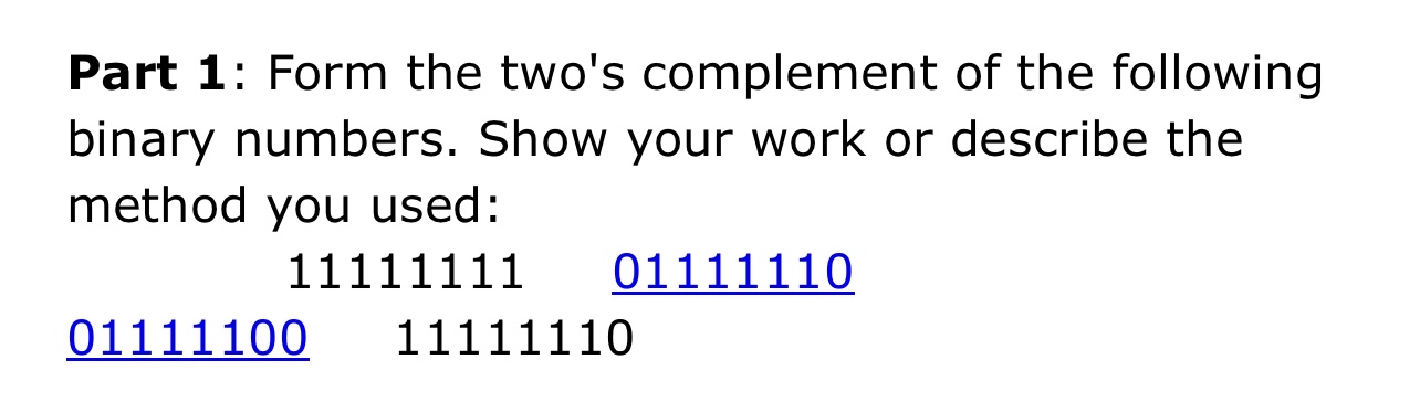 Solved Part 1: Form the two's complement of the following | Chegg.com