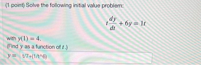 Solved (1 point) Solve the following initial value problem: | Chegg.com