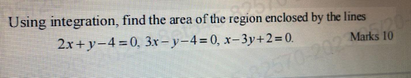Solved Using integration, find the area of the region | Chegg.com