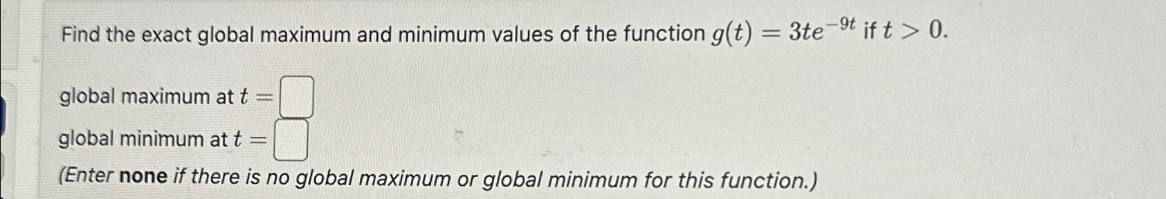 Solved Find the exact global maximum and minimum values of | Chegg.com