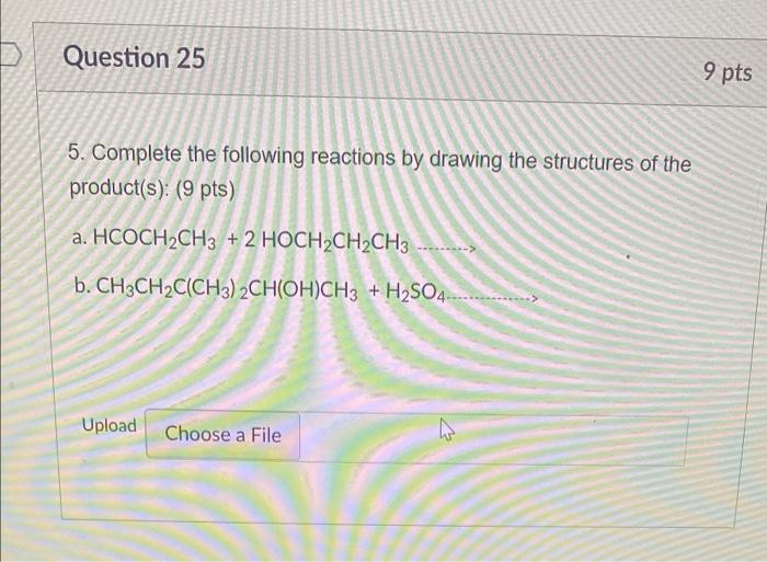 Solved Question 25 9 pts 5. Complete the following reactions | Chegg.com
