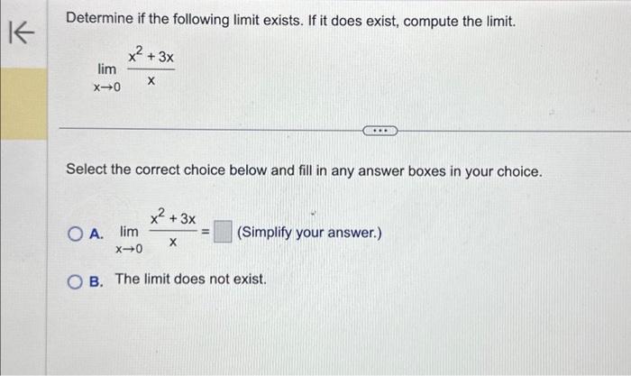 Solved Determine if the following limit exists. If it does | Chegg.com
