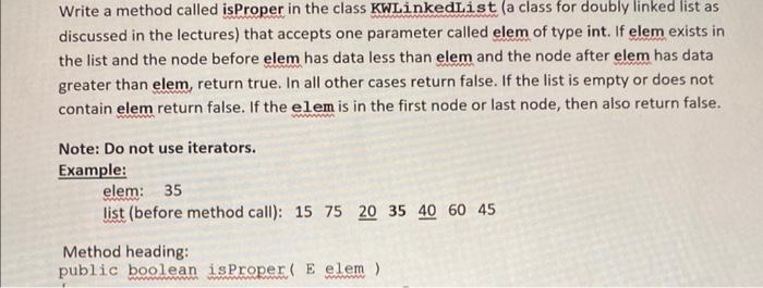 Solved Write a method called isProper in the class | Chegg.com
