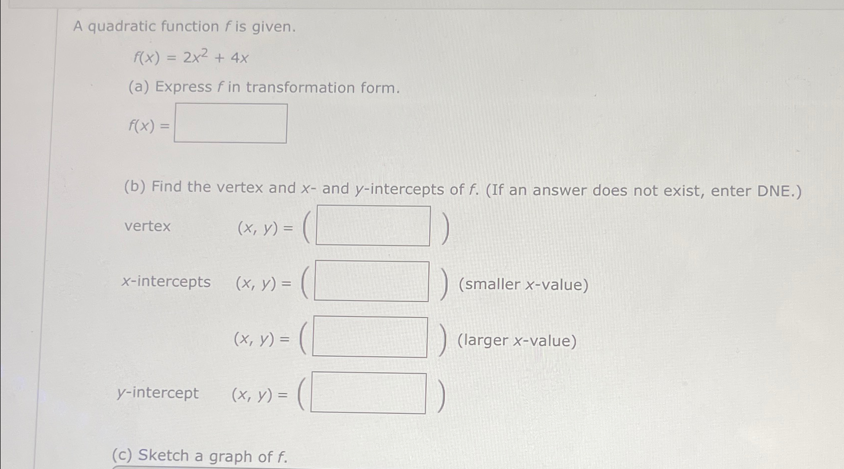 Solved A quadratic function f ﻿is given.f(x)=2x2+4x(a) | Chegg.com