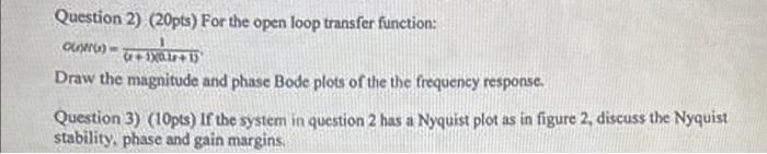 Question 2) (20pts) For the open loop transfer | Chegg.com