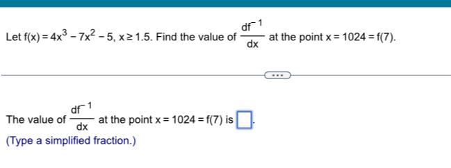 Solved Let f(x)=4x3-7x2-5,x≥1.5. ﻿Find the value of df-1dx | Chegg.com