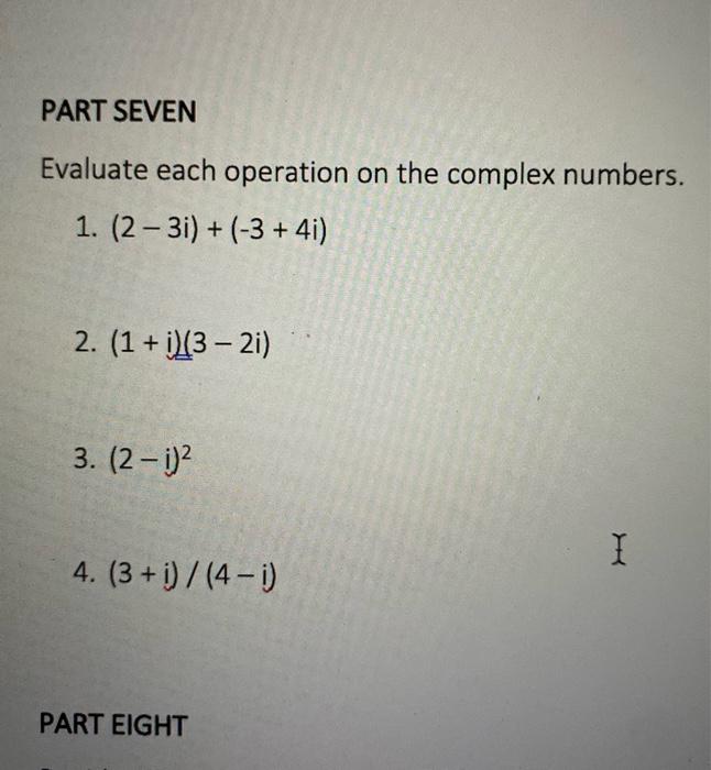 Solved PART SEVEN Evaluate each operation on the complex | Chegg.com