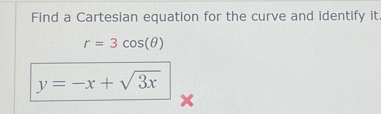 Solved Find a Cartesian equation for the curve and identify | Chegg.com