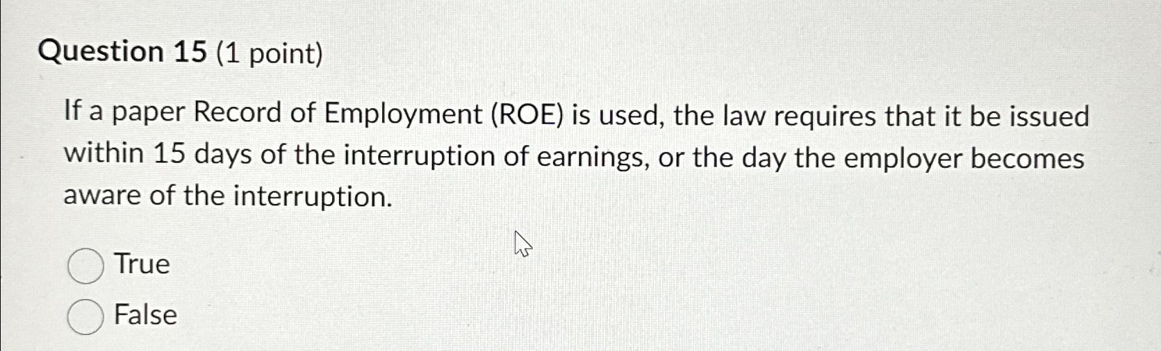 Solved Question 15 (1 ﻿point)If a paper Record of Employment | Chegg.com