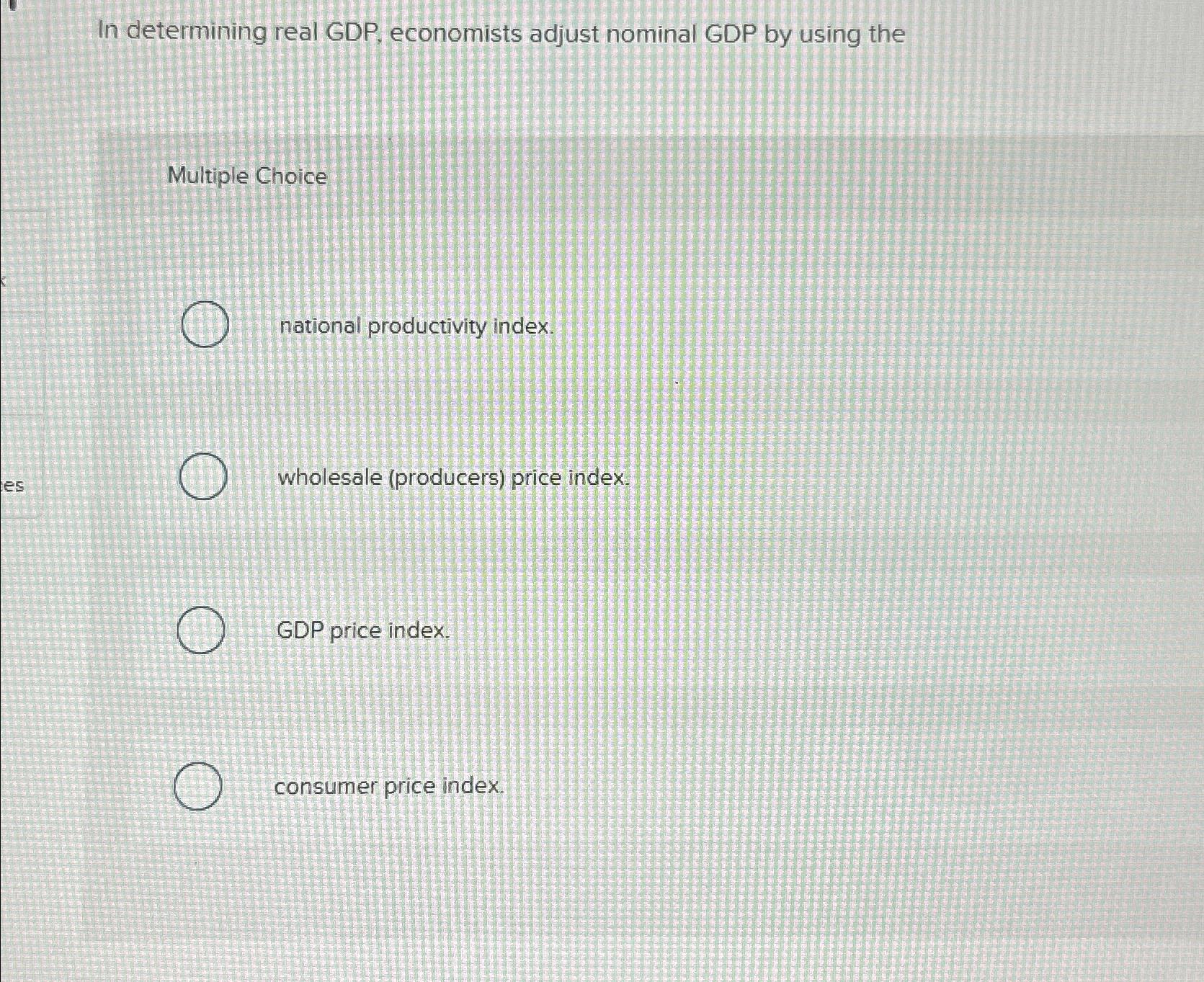 Solved In determining real GDP, ﻿economists adjust nominal | Chegg.com