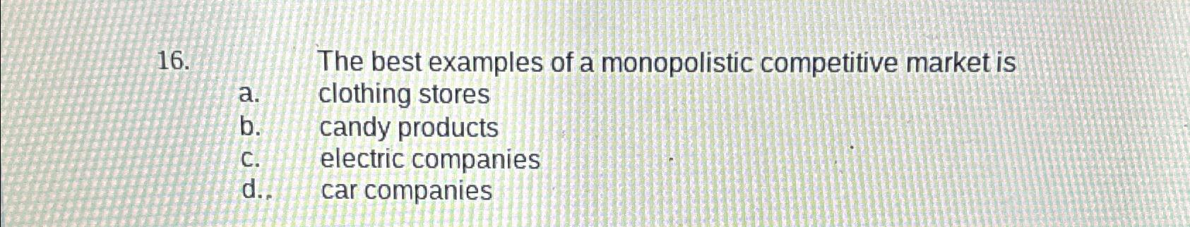 Solved The best examples of a monopolistic competitive | Chegg.com