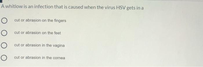 Solved A whitlow is an infection that is caused when the | Chegg.com