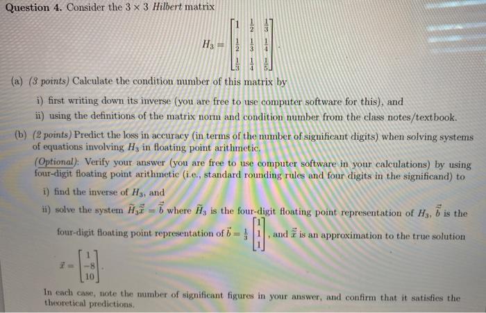 Solved Question 4. Consider the 3 x 3 Hilbert matrix H3 = - | Chegg.com