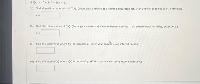 Solved Let f(x)=x3−8x2−35x+6 (a) Find all partition numbers | Chegg.com