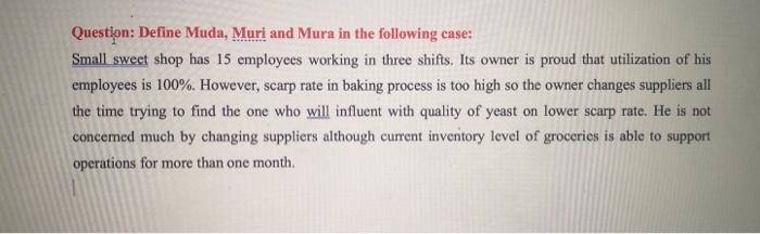 Solved Question: Define Muda, Muri and Mura in the following | Chegg.com