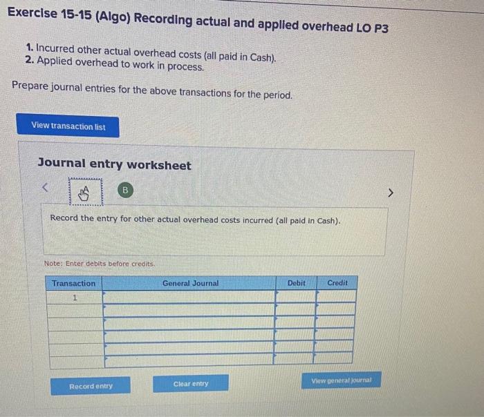 Solved Exercise 15-15 (Algo) Recording actual and applied | Chegg.com Solved Exercise 15-15 (Algo) Recording actual and applied | Chegg.com