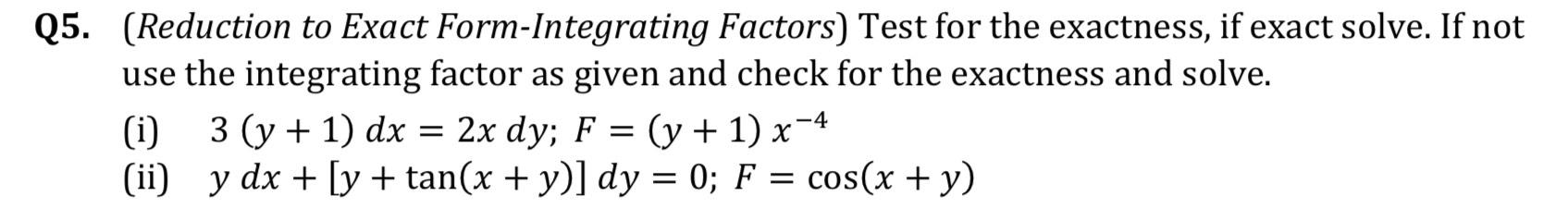Solved Q5. (Reduction to Exact Form-Integrating Factors) | Chegg.com