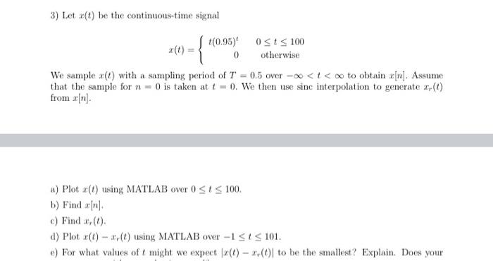 Solved 3) Let x(t) be the continuous-time signal | Chegg.com