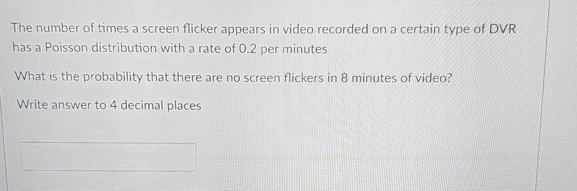 Solved The number of times a screen flicker appears in video | Chegg.com