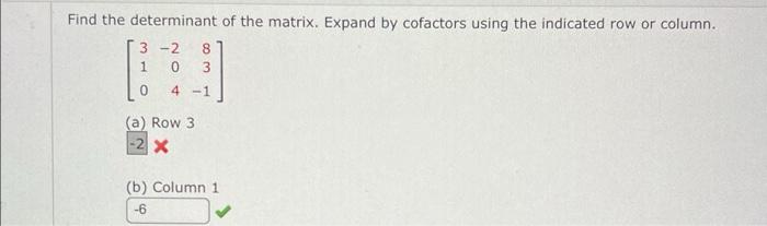 Solved Find the determinant of the matrix. Expand by | Chegg.com