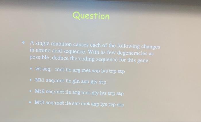 Solved A Single Mutation Causes Each Of The Following