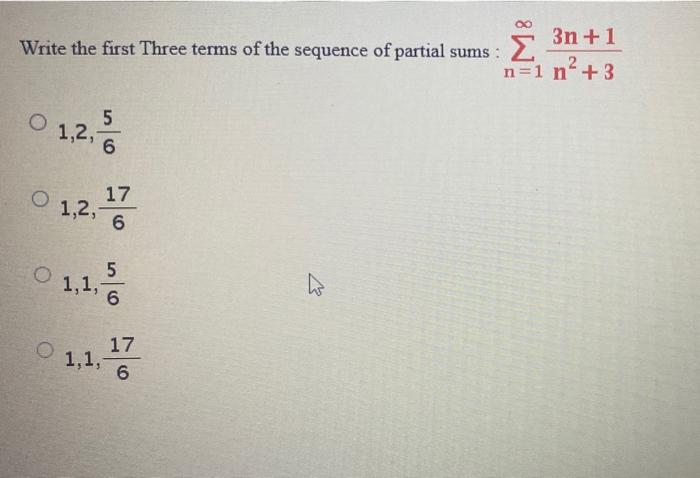 Solved 3n +1 Write the first Three terms of the sequence of | Chegg.com