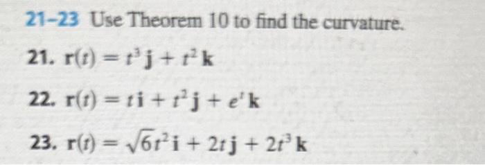 Solved 21-23 Use Theorem 10 to find the curvature. 21. | Chegg.com