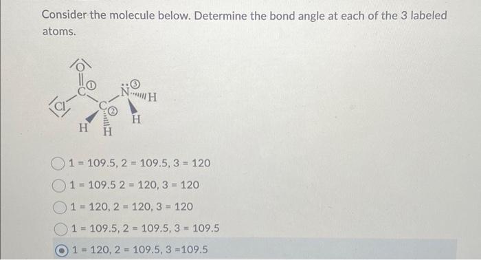 Solved Consider the molecule below. Determine the bond angle | Chegg.com