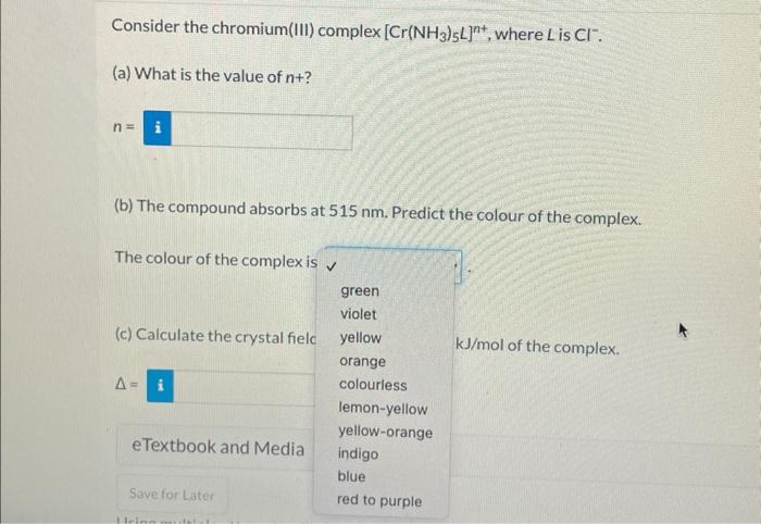 Solved Consider the chromium(III) complex [Cr(NH3)5 L]n+, | Chegg.com