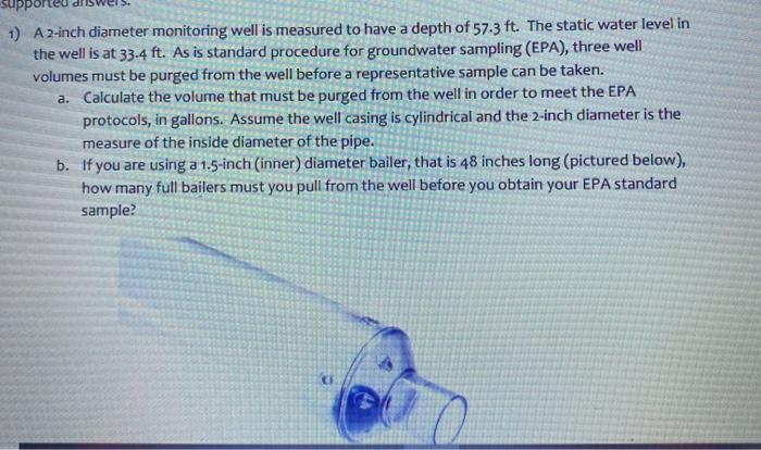 Solved 1) A 2-inch diameter monitoring well is measured to | Chegg.com