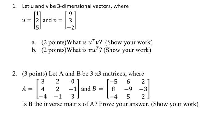 Solved 1. Let u and v be 3-dimensional vectors, where | Chegg.com