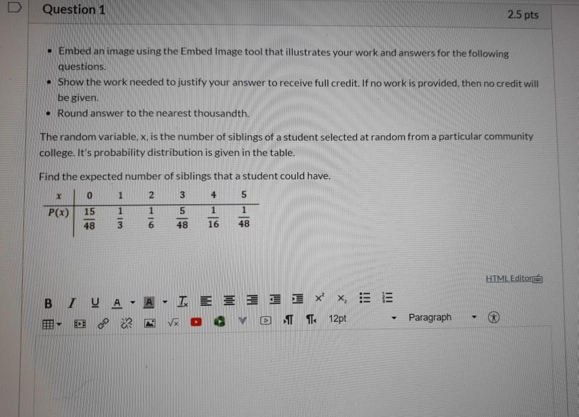 Solved Question 1 2.5 pts • Embed an image using the Embed | Chegg.com