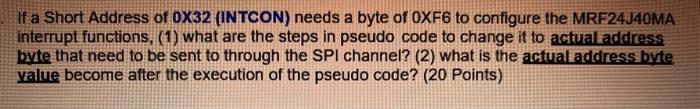 Solved If a Short Address of 0X32 (INTCON) needs a byte of | Chegg.com