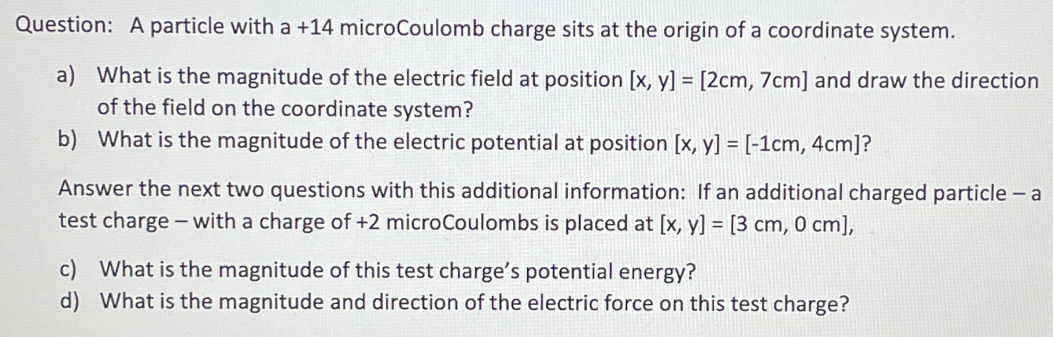 Solved Question: A particle with a +14 ﻿microCoulomb charge | Chegg.com