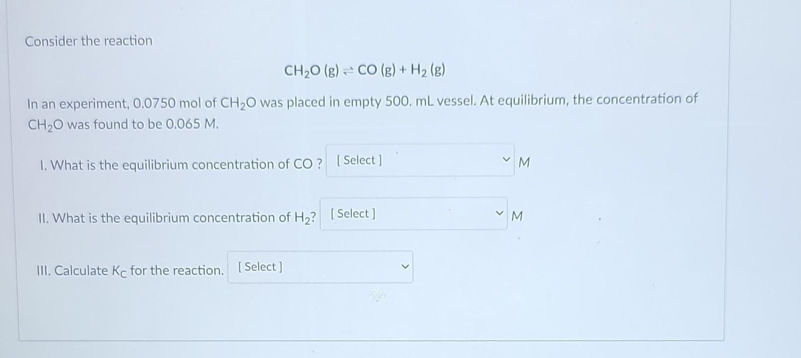 Solved Consider the reaction CH2O(g)⇌CO(g)+H2( g) In an | Chegg.com