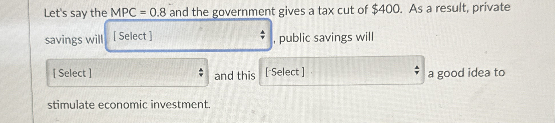 High Quality SOLUTION Let's say the MPC =0.8 ﻿and the government gives a | Chegg.com
