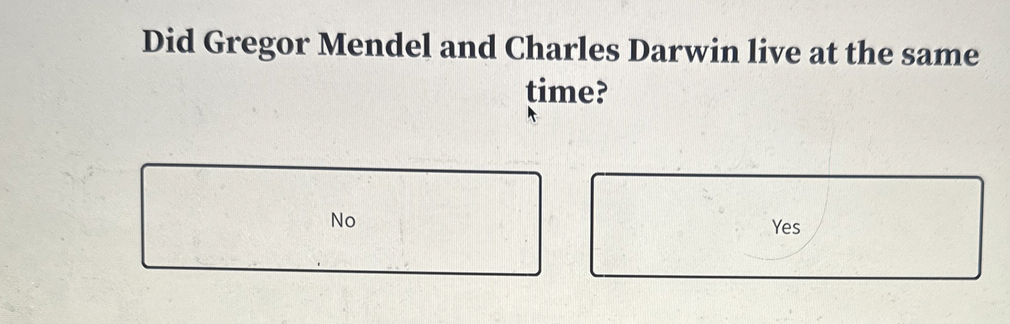 Solved Did Gregor Mendel and Charles Darwin live at the | Chegg.com