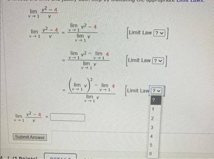 Solved limv→1vv2−4limv→1vv2−4=limv→1vlimv→1v2−4[ Limit Law | Chegg.com