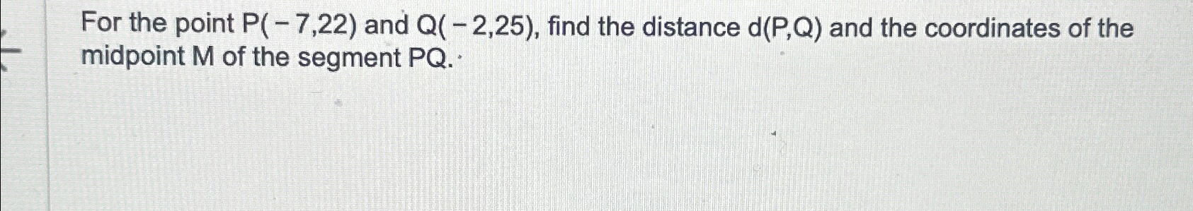 Solved For the point P(-7,22) ﻿and Q(-2,25), ﻿find the | Chegg.com
