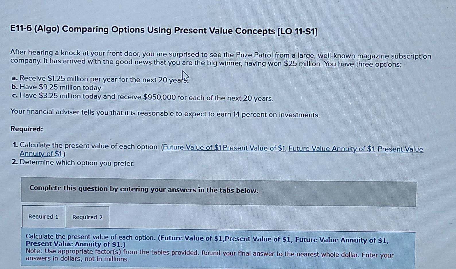 Solved E11-6 (Algo) Comparing Options Using Present Value | Chegg.com