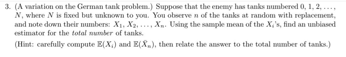 Solved 4. (A continuous version of the German tank problem.) | Chegg.com