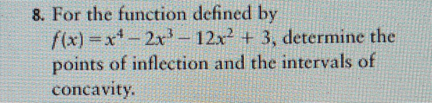 Solved For the function defined by f(x)=x4-2x3-12x2+3, | Chegg.com