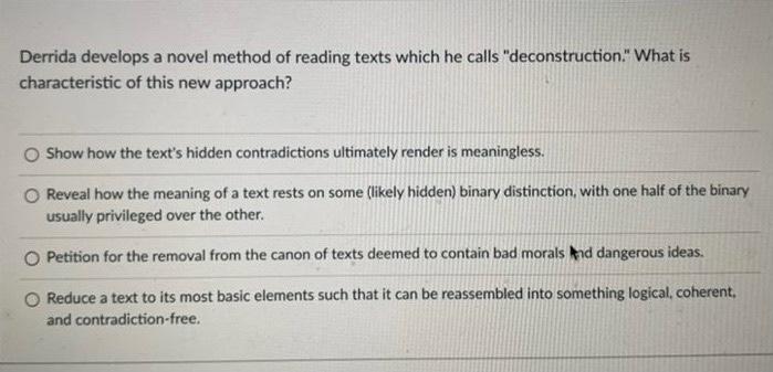 Solved Derrida develops a novel method of reading texts | Chegg.com