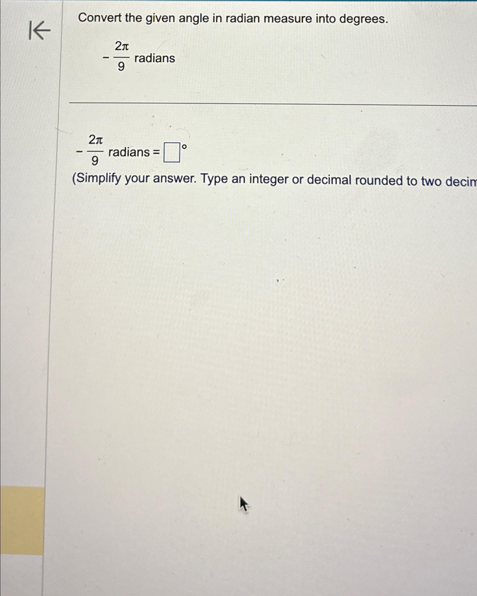 Solved Convert the given angle in radian measure into | Chegg.com