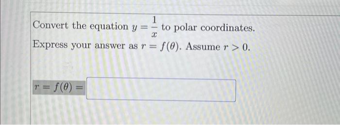 Solved Convert the equation y=x1 to polar coordinates. | Chegg.com